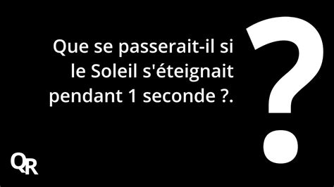 Que se passerait il si le Soleil s éteignait pendant 1 seconde YouTube