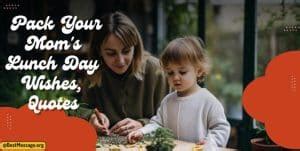 Pack Your Moms Lunch Day Wishes Messages Quotes