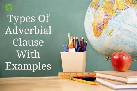 Types Of Adverbial Clauses With Examples EnglishBix