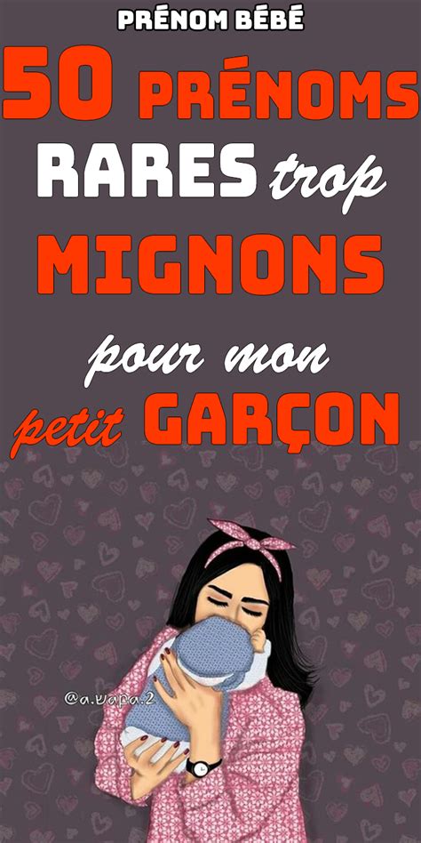 Prénom garçon rare Les TOP 50 prénoms rares pour votre futur petit