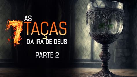 AS 7 TAÇAS DA IRA DE DEUS PARTE 2 18 02 23 Pastor Chris Durán