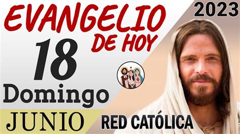 Evangelio de Hoy Domingo 18 de Junio de 2023 REFLEXIÓN Red Catolica