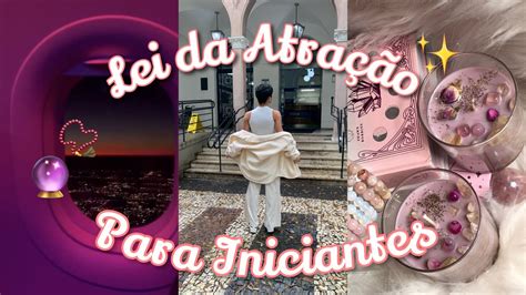 LEI DA ATRAÇÃO PARA INICIANTES Dicas e Técnicas YouTube