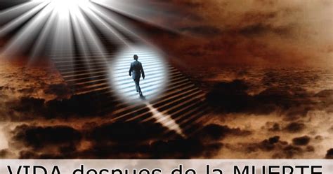Relatos sobre la vida después de la muerte parte 10 El Mundo General
