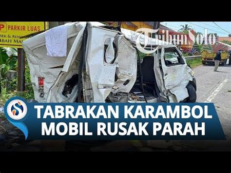 3 Truk Dan 1 Mobil Tabrakan Karambol Di Jalan Solo Jogja Jalanan