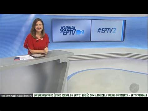 Encerramento do ÚLTIMO Jornal da EPTV 2ª Edição a Marcela Varani