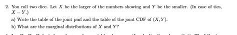 solved 2 you roll two dice let x be the larger of the