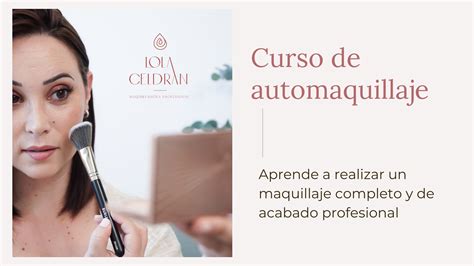 CURSO DE AUTOMAQUILLAJE ONLINE Lola Celdrán Maquilladora profesional