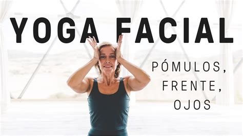 Clase De Yoga Facial Ejercicios Para Rejuvenecer La Piel En Frente