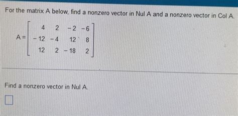 solved for the matrix a below find a nonzero vector in nul