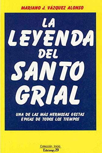 La Leyenda Del Santo Grial Vazquez Alonso Mariano Jose