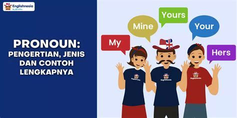 Pronoun Atau Kata Ganti Dalam Bahasa Inggris Pengertian Lengkap