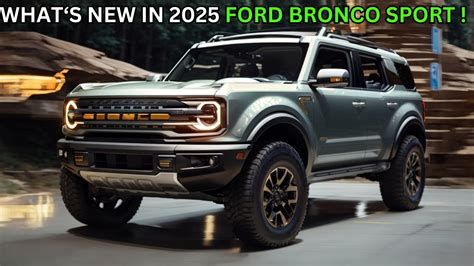 The Upcoming 2025 Ford Bronco Sport What S New YouTube
