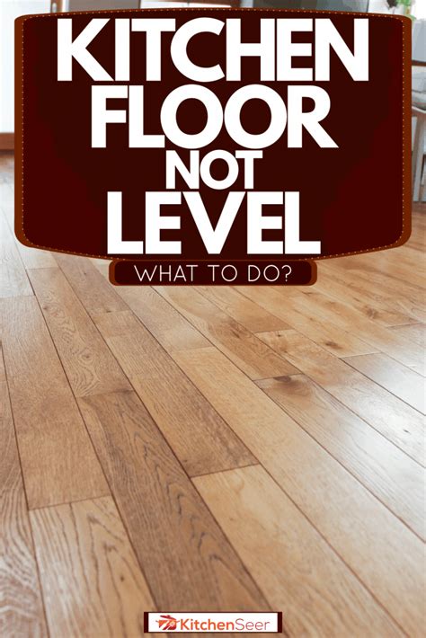 How To Level A Kitchen Floor Flooring Guide By Cinvex
