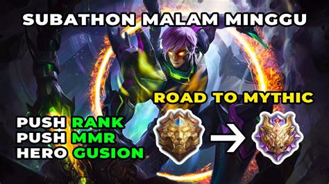 Live Subathon Push Rank Menuju Mythic Dan Push Mmr Hero Gusion Di