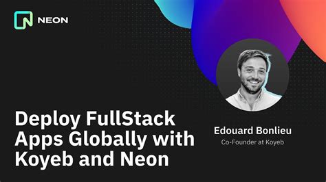 Deploy Fullstack Apps With Koyeb And Neon Edouard Bonlieu YouTube