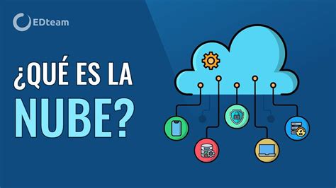 Qué es la nube Cloud Computing EDteam