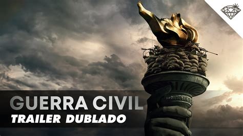 Guerra Civil Trailer Oficial Dublado Youtube