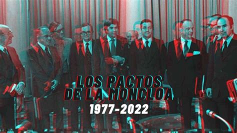 45 años de los Pactos de la Moncloa un acuerdo de todos y para todos