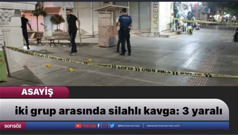Batman Da Iki Grup Aras Nda Silahl Kavga Yaral Batman Haberleri