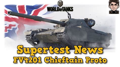 World Of Tanks FV4201 Chieftain Proto Supertest News YouTube
