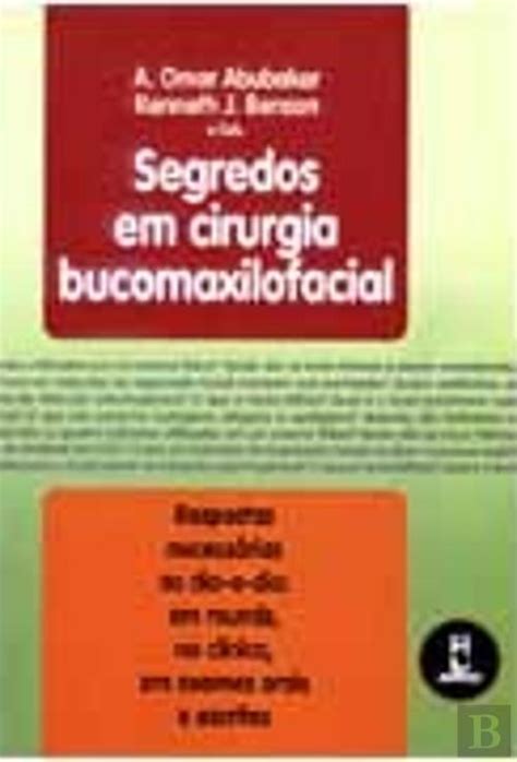 Segredos Em Cirurgia Bucomaxilofacial A Omar Abubaker Livro Bertrand