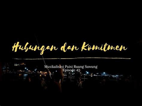 Hubungan Dan Komitmen Musikalisasi Puisi Ruang Suwung YouTube