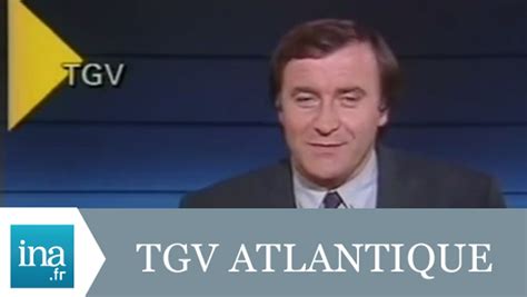 Voici le nouveau TGV Atlantique Archive INA Vidéo Dailymotion