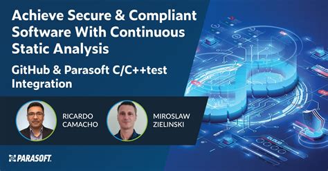 achieve secure and compliant software with continuous static analysis github and parasoft c c test