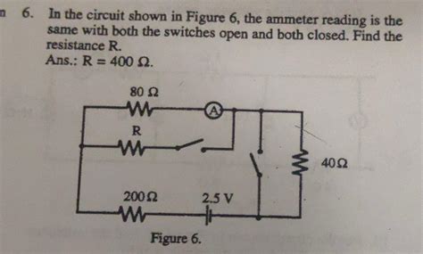 Solved 5 In The Circuit Shown In Figure 6 The Ammeter Chegg
