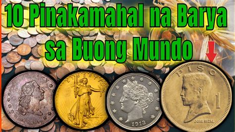 10 Pinakamahal Na Barya Sa Buong Mundo Milyonaryo Ka Kapag Hawak Mo