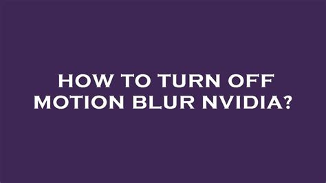 How To Turn Off Motion Blur Nvidia YouTube