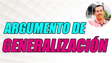Argumento De Generalizaci N Definici N Y Ejemplos Bien Explicados