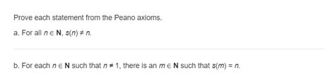 solved prove each statement from the peano axioms a for