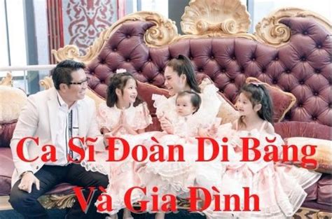 Tiểu sử ca sĩ Đoàn Di Băng là ai Cuộc sống sau hôn nhân thế nào
