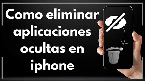 C Mo Eliminar Aplicaciones Ocultas En Iphone Guia Completa Youtube