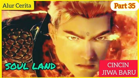 CINCIN JIWA BARU MAHONG JUN ALUR CERITA SOUL LAND Part 35 YouTube