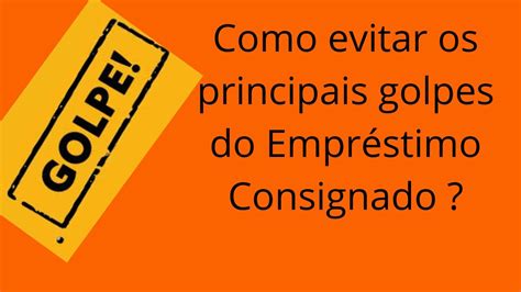 Como evitar os principais golpes do Empréstimo Consignado YouTube