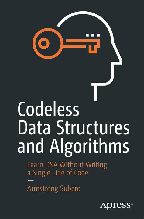 codeless data structures and algorithms learn dsa without writing a single line of code ansh