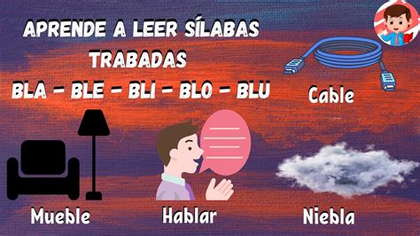 SÍLABAS TRABADAS CON BLA BLE BLI BLO BLU EL MEJOR MÉTODO PARA APRENDER