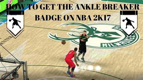 NBA 2K17 HOW TO GET THE ANKLE BREAKER BADGE FAST YouTube