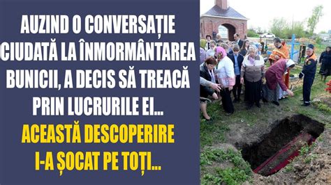 Auzind o conversație ciudată la înmormântarea bunicii a decis să