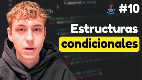 Estructuras Condicionales En Java If Else Switch Curso