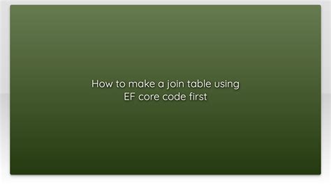 How To Make A Join Table Using Ef Core Code First Youtube