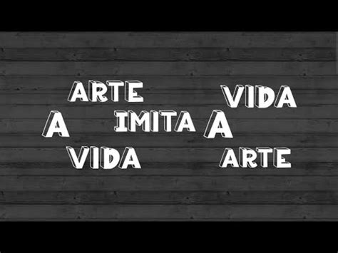 A Arte Imita A Vida E A Vida Imita A Arte Youtube