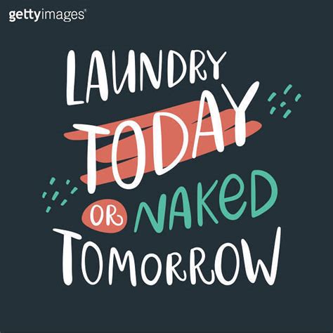 Vector Lettering Illustration Of Laundry Today Or Naked Tomorrow Funny