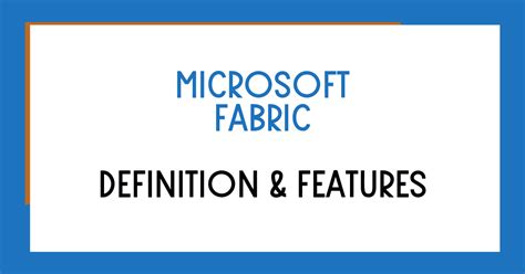 What Is Microsoft Fabric Definition And Features