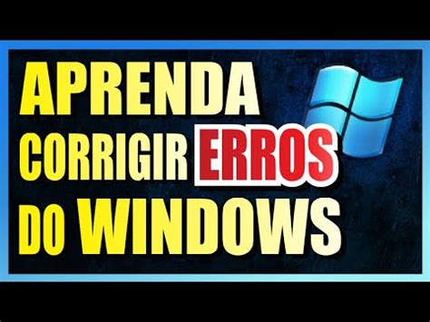 Como Corrigir TODOS OS ERROS Do Seu WINDOWS YouTube