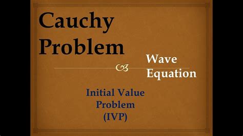 cauchy problem wave equation d alembert s solution initial value problem youtube