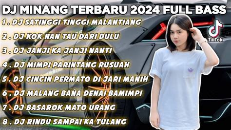 DJ MINANG TERBARU 2024 FULL BASS VIRAL TIKTOK SATINGGI TINGGI
